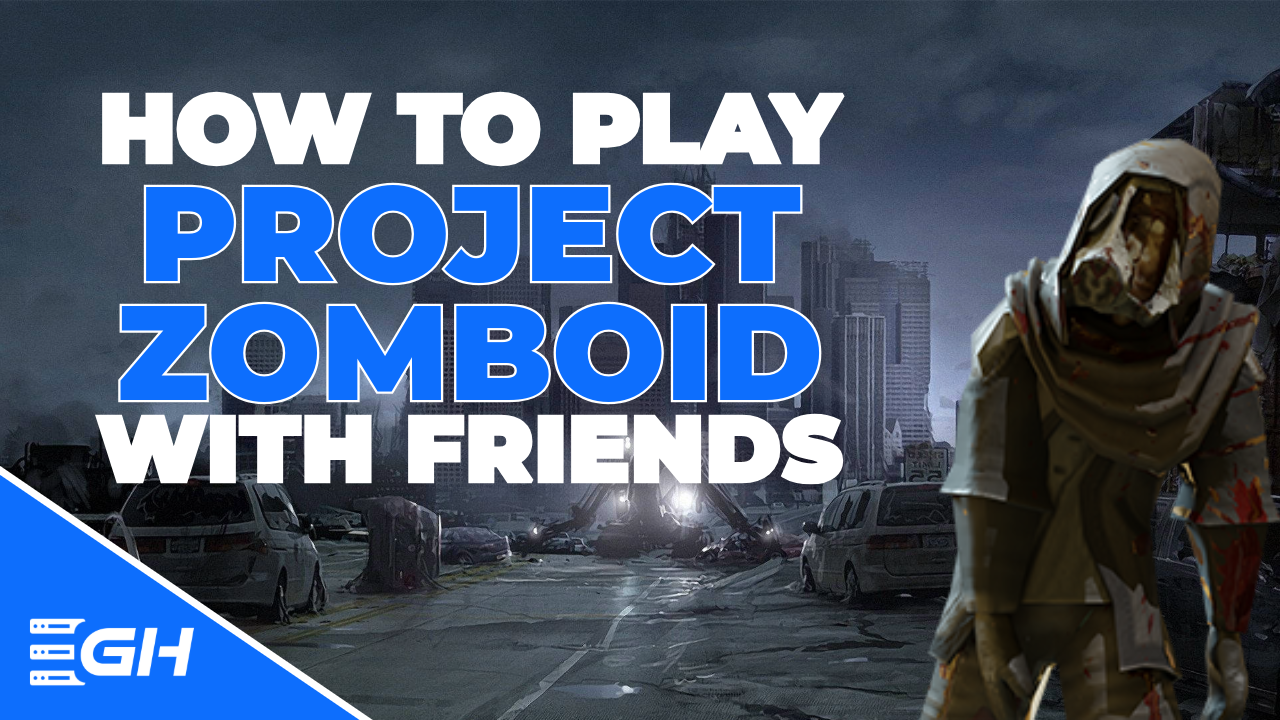 How to Play Project Zomboid With Friends: Best Server Hosting Guide (2025)